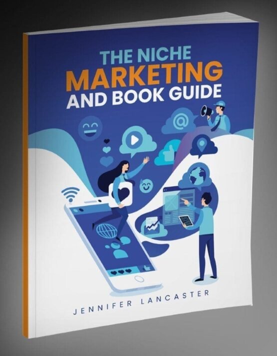 The Niche Marketing and Book Guide | Jennifer Lancaster | Writer and Editor